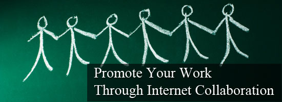 8 Ways to Promote Your Work Through Internet Collaboration